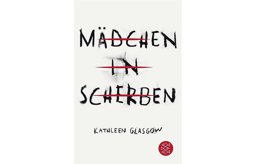 Mädchen in Scherben: Ein Buch von Kathleen Glasgow