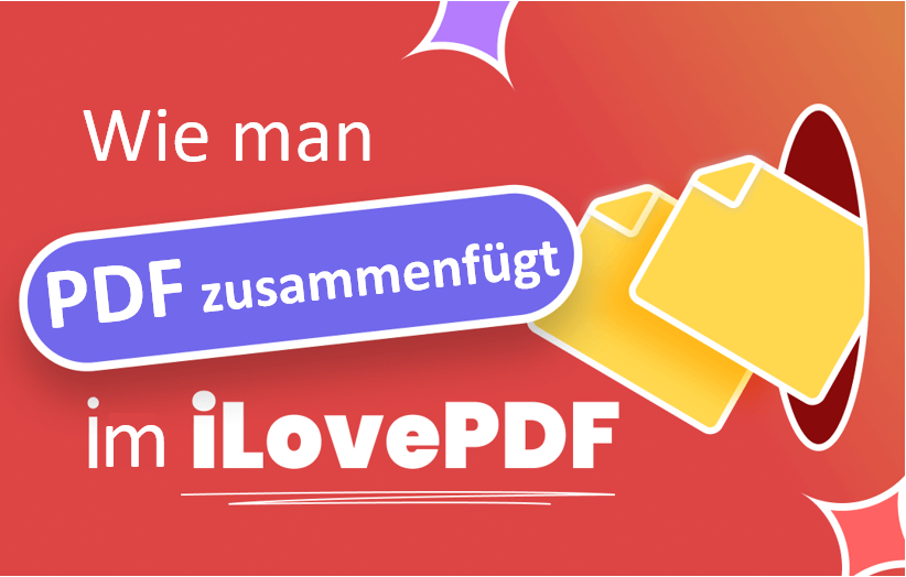 [Schrittanleitung] Wie Sie PDFs zusammenfügen mit iLovePDF