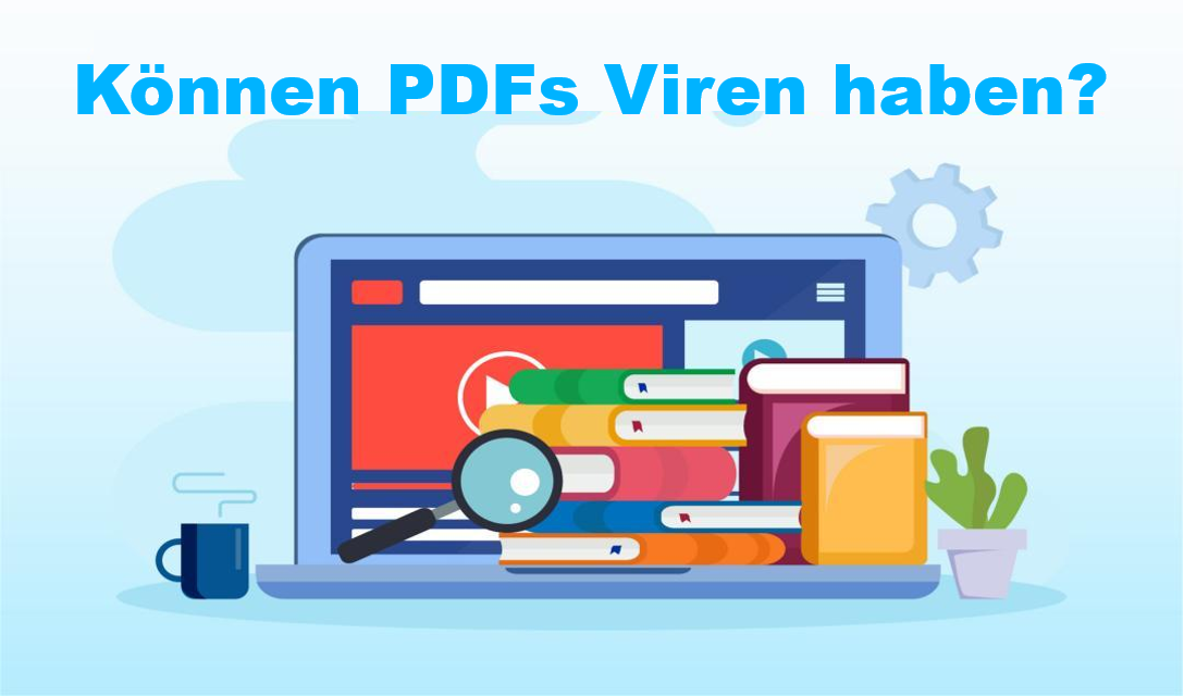 Können PDFs Viren enthalten? Wie prüfe ich?